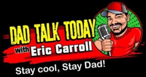 Dad Talk Today – Stay Cool, Stay Dad!